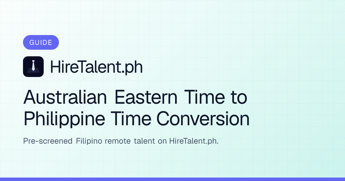 Australian Eastern Time to Philippine Time Conversion | HireTalent.ph
