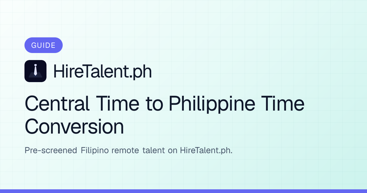 Central Time to Philippine Time Conversion | HireTalent.ph