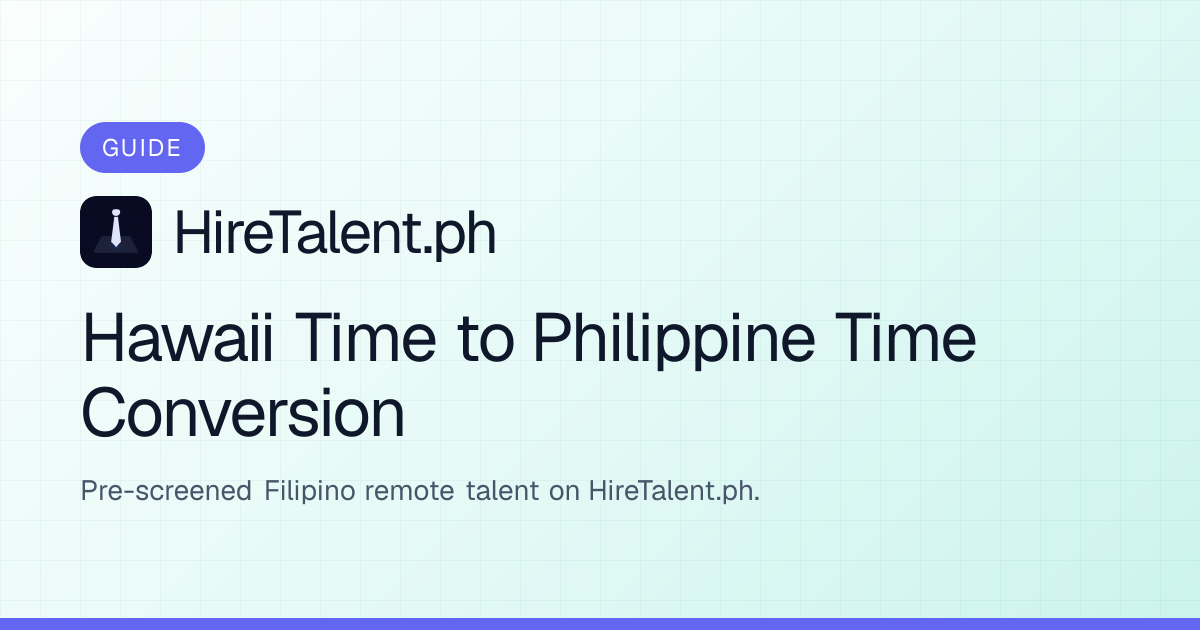 Hawaii Time to Philippine Time Conversion | HireTalent.ph