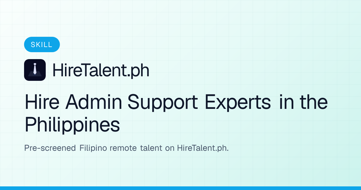 Hire Admin Support Experts in the Philippines | HireTalent.ph